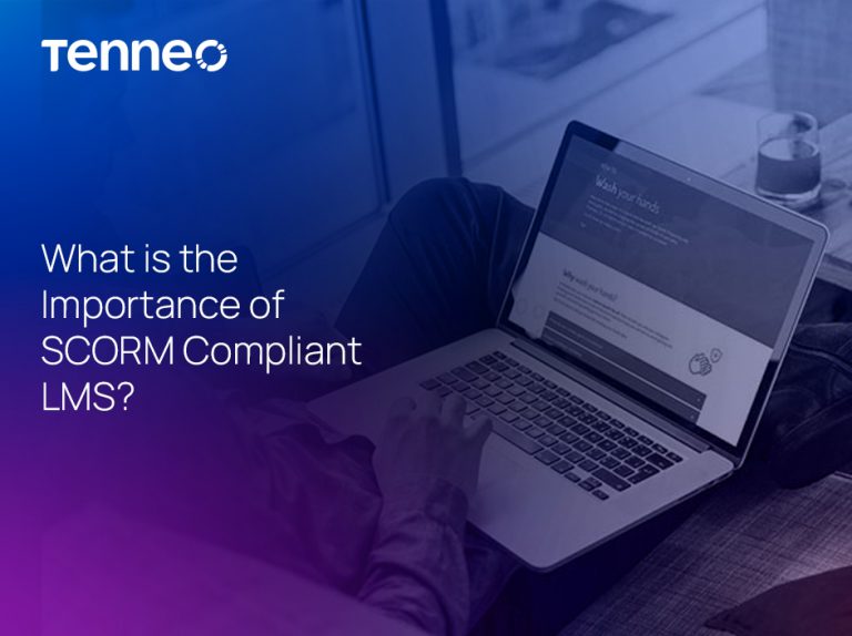 What is the Importance of SCORM Compliant LMS? - Tenneo